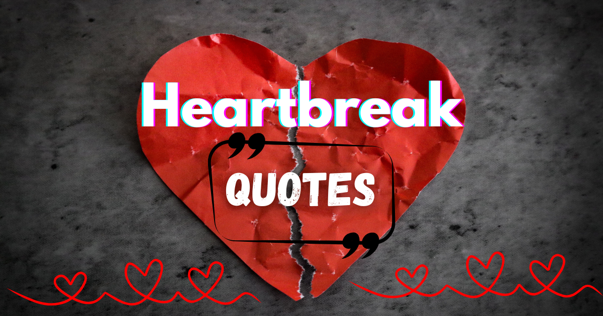 Heartbreak Quotes That Will Touch Your Soul - WorthvieW