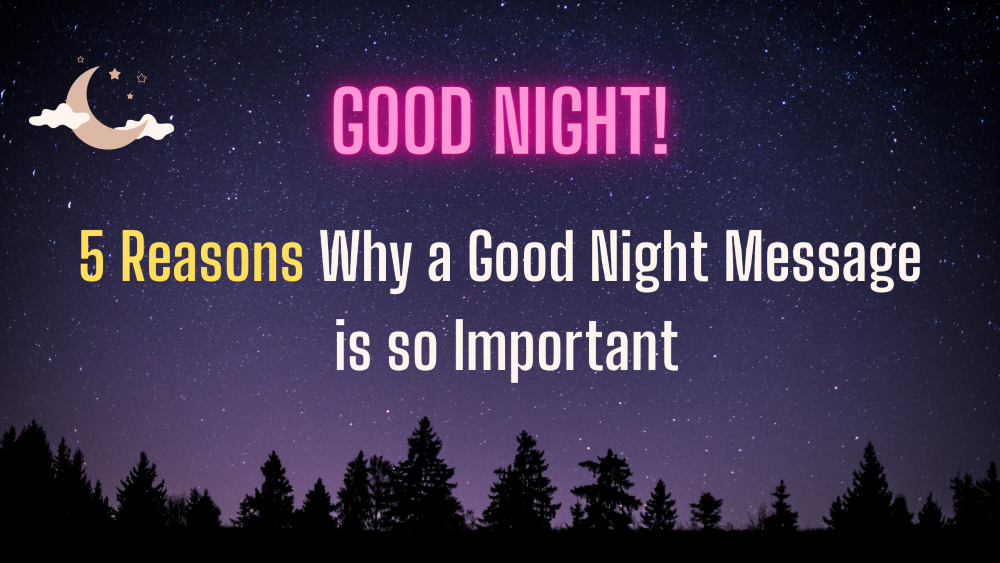 5 Reasons Why a Good Night Message is so Important - WorthvieW