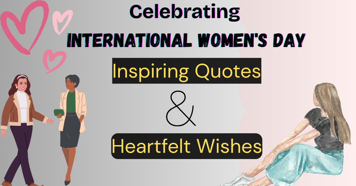 Celebrating International Women's Day: Inspiring Quotes and Wishes ...
