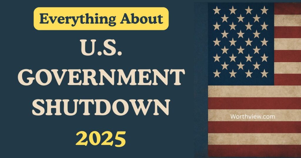 U.S. Government Shutdown 2025: What’s Really Going On? - WorthvieW
