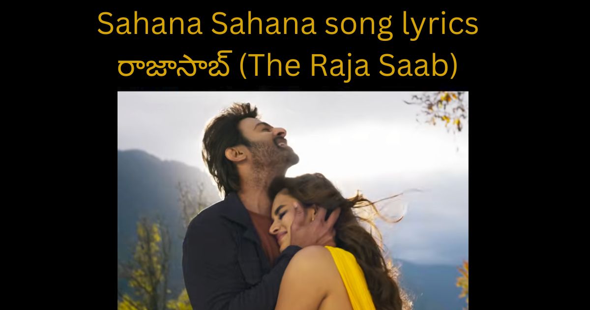 Sahana Sahana Song Lyrics | Prabhas The Raja Saab Movie - WorthvieW